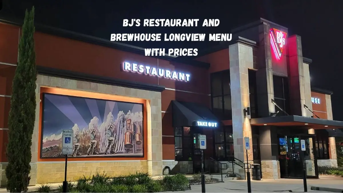 BJ's Restaurant and Brewhouse Longview Menu with Prices - BJ's Menu